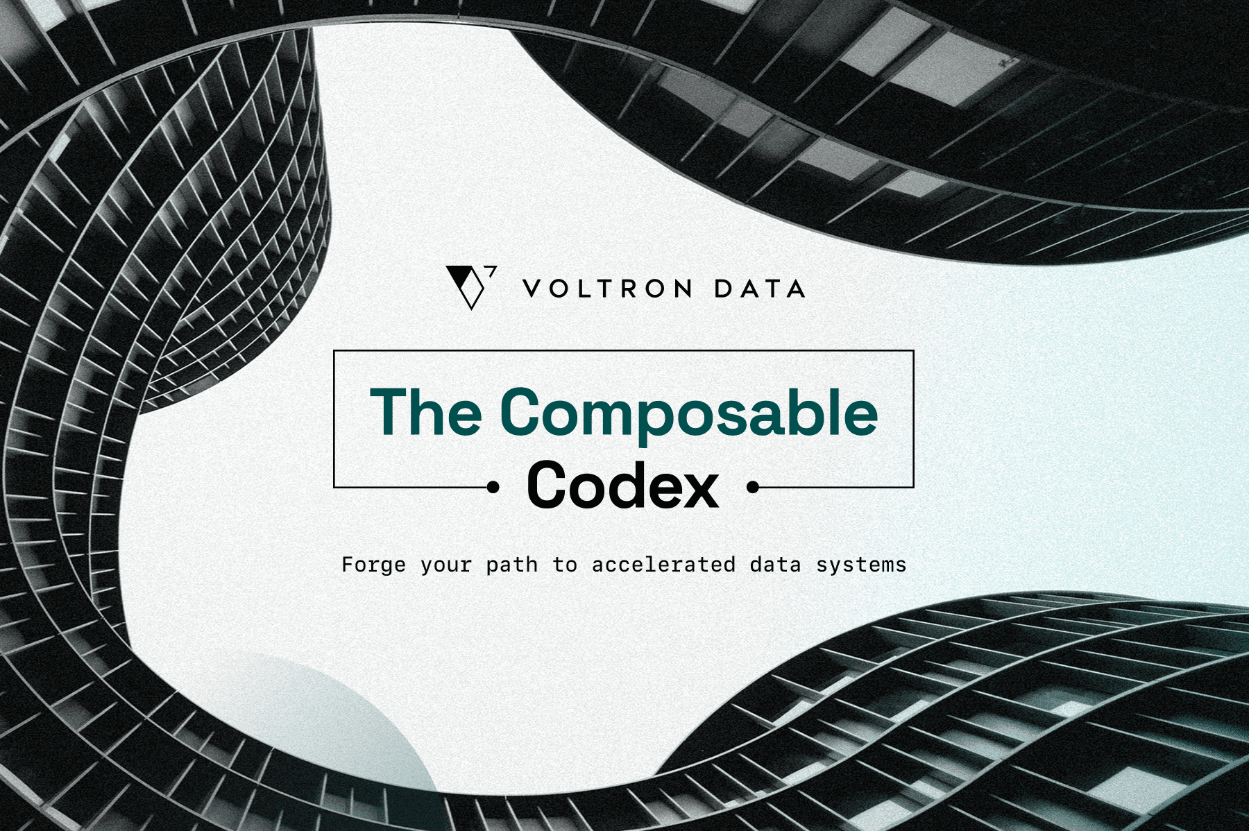 The Composable Codex | Voltron Data